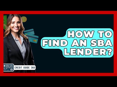 How To Find An SBA Lender? - CreditGuide360.com