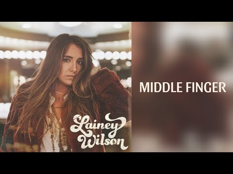 Lainey Wilson - Middle Finger (Lyrics)