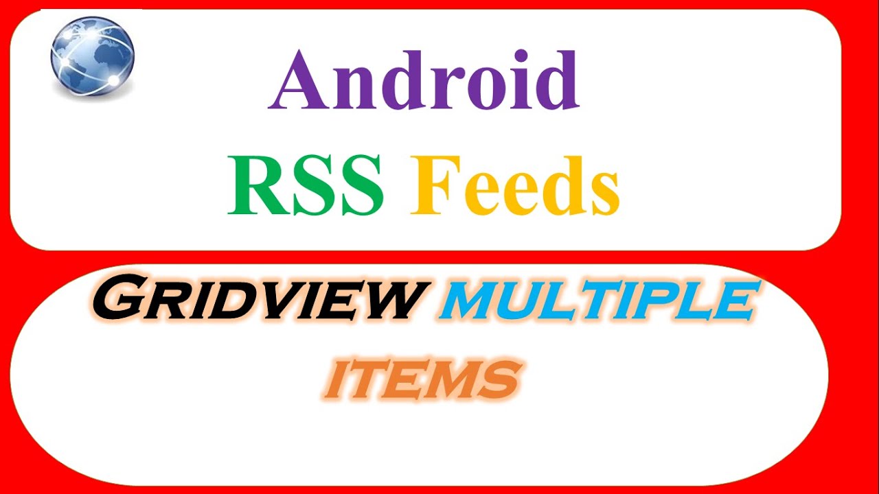 Android RSS Feed XML Ep.04  - Multiple Items In GridView [XmlPullParser]