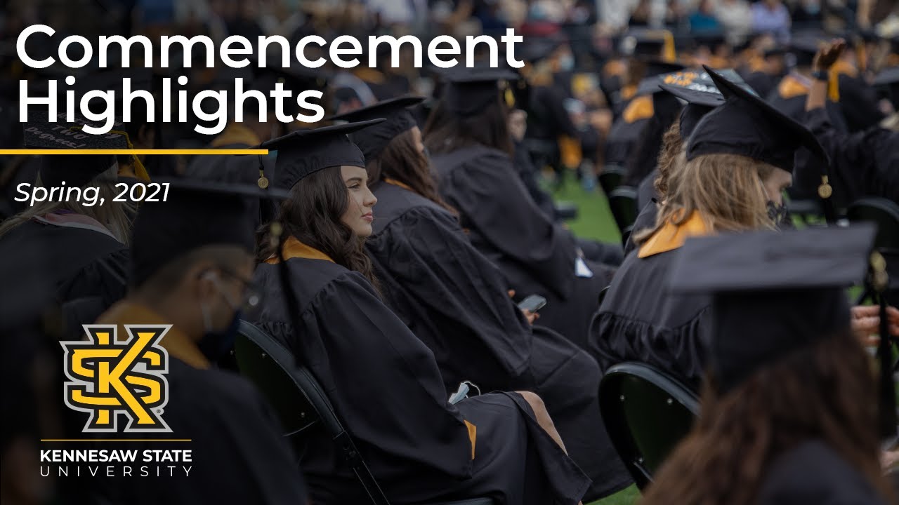 Spring 2021 Commencement Highlights - Kennesaw State University