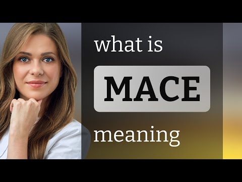 Mace • MACE meaning