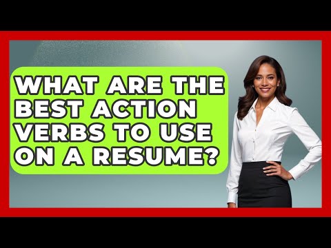 What Are The Best Action Verbs To Use On A Resume? - Learn As An Adult