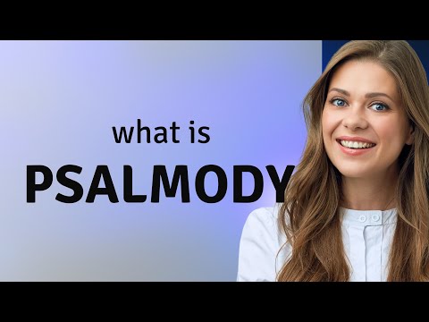 Psalmody • PSALMODY definition