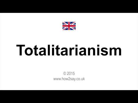 How to pronounce Totalitarianism in UK, British English