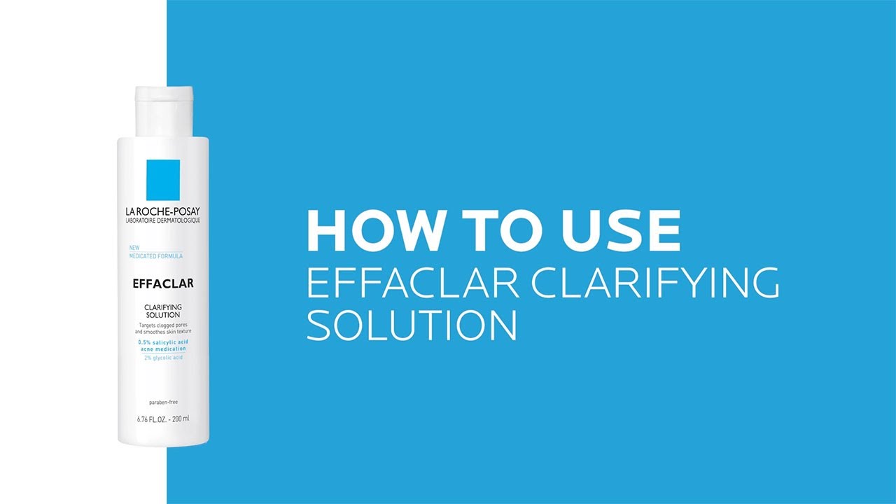 How to use Effaclar Clarifying Solution Acne Toner | La Roche-Posay (NEW)