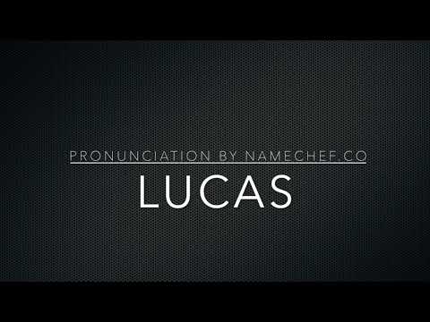 How to Pronounce Lucas