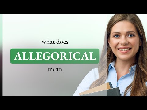 Allegorical — ALLEGORICAL definition