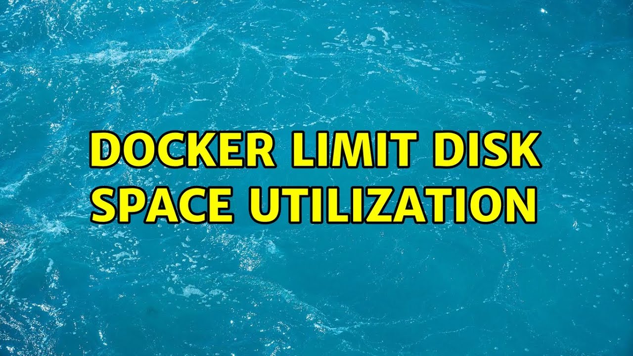 docker limit disk space utilization