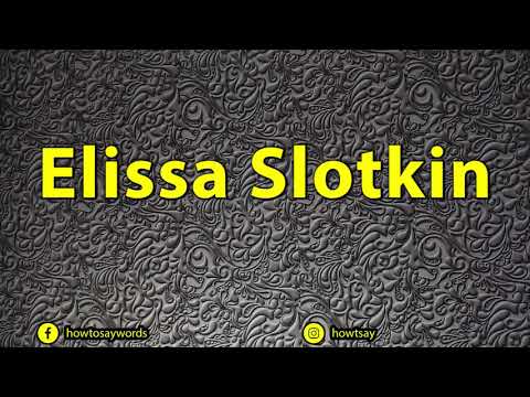 How To Pronounce Elissa Slotkin