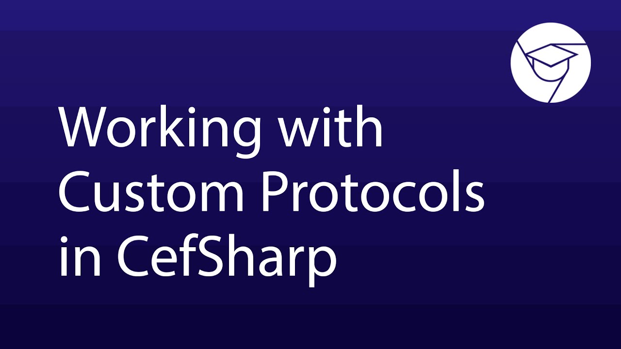 Working with Custom Protocols in CefSharp