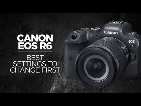Canon R6: Change these factory settings (4082C002)