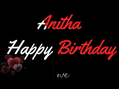 Anitha Name Special New Birthday Status Video , Happy birthday wishes, birthday msg quotes जन्मदिन