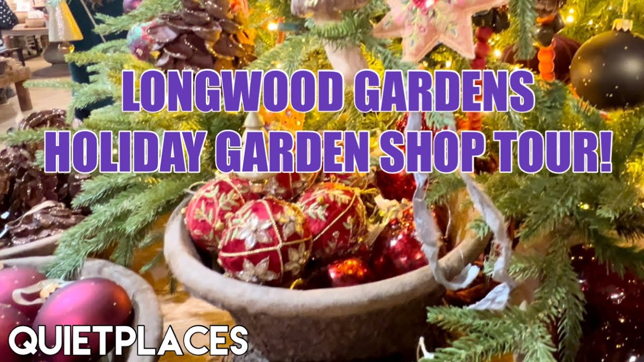 Longwood Gardens Holiday Garden Gift Shop Tour! No Talking! A Beautiful Store!