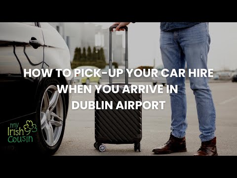 Where to Pick-Up Your My Irish Cousin's Rental at Dublin's Airport Terminal 2