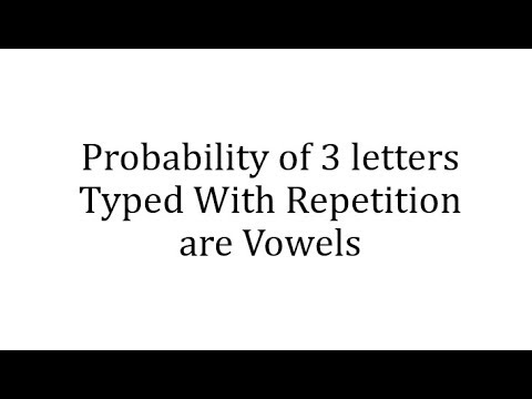 Probability of 3 letters With Repetition are Vowels | Math Help from ...