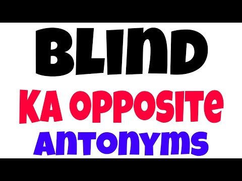 Blind ka opposite | opposite of Blind | antonyms of Blind | Blind ka ulta