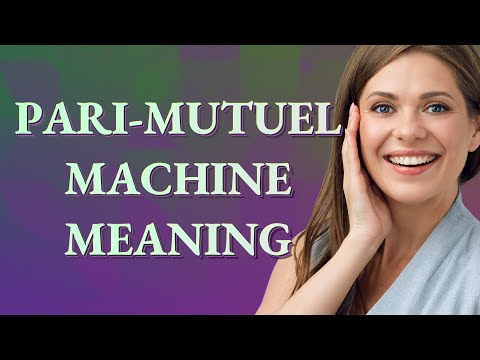 Pari-mutuel machine | meaning of Pari-mutuel machine