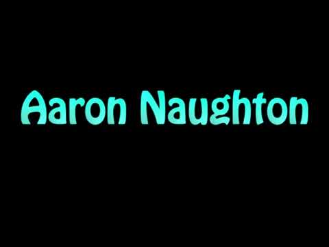 Learn How To Pronounce Aaron Naughton