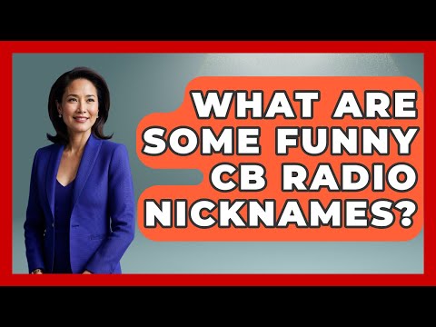 What Are Some Funny CB Radio Nicknames? - Big Truck Lovers