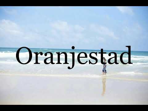 How To Pronounce Oranjestad🌈🌈🌈🌈🌈🌈Pronunciation Of Oranjestad