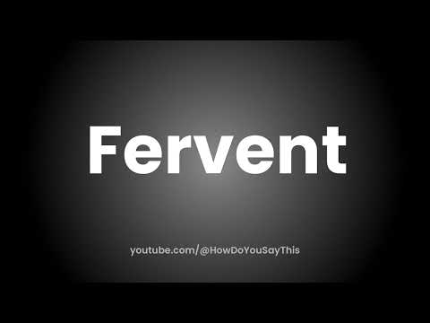 How to Pronounce Fervent
