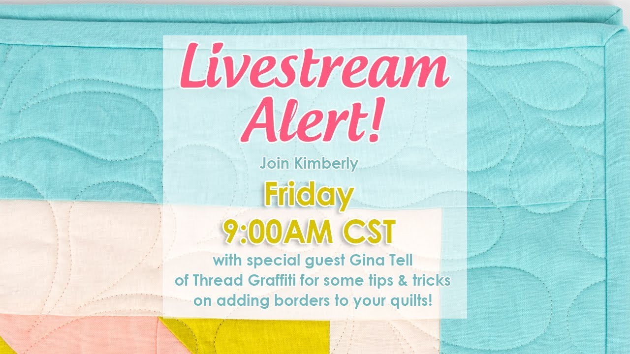 Behind the Seams: Quilt Borders Best Practices with Gina Tell of Thread Graffiti!
