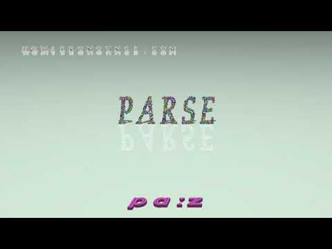 parse - pronunciation + Examples in sentences and phrases