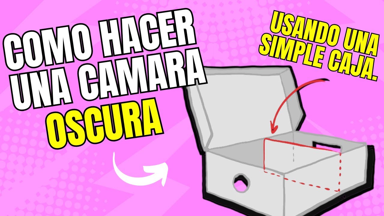 COMO HACER UNA CAMARA OSCURA | CAJA OSCURA SENCILLA