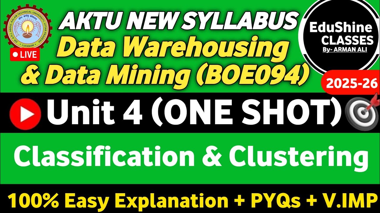 Data Warehousing and Data Mining Unit 4 BOE094 One Shot | DWDM Unit 4 One Shot AKTU BOE094