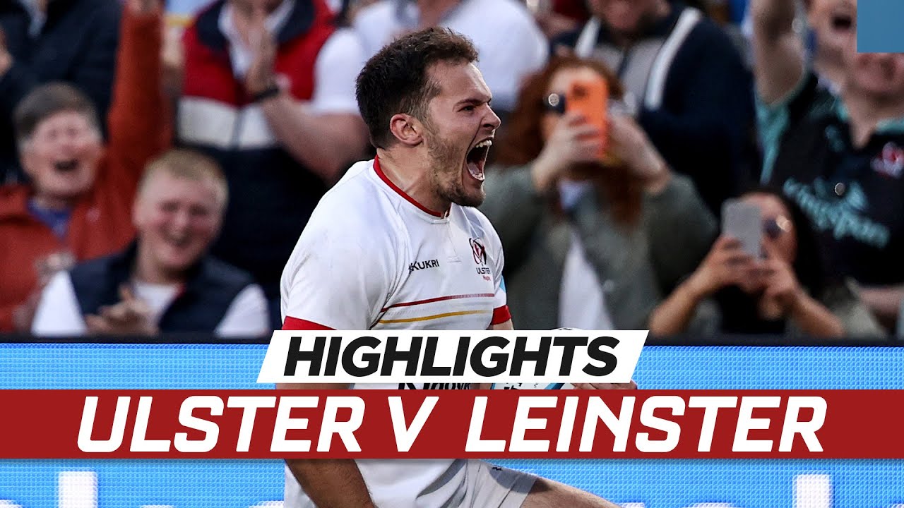 Extended highlights | Ulster v Leinster | Ulster Rugby Extended highlights | Ulster v Leinster | Ulster Rugby