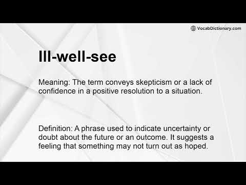 Ill-well-see Meaning