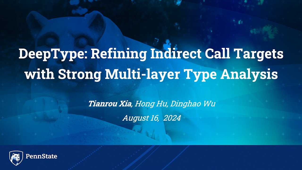 USENIX Security '24 - DEEPTYPE: Refining Indirect Call Targets with Strong Multi-layer Type Analysis