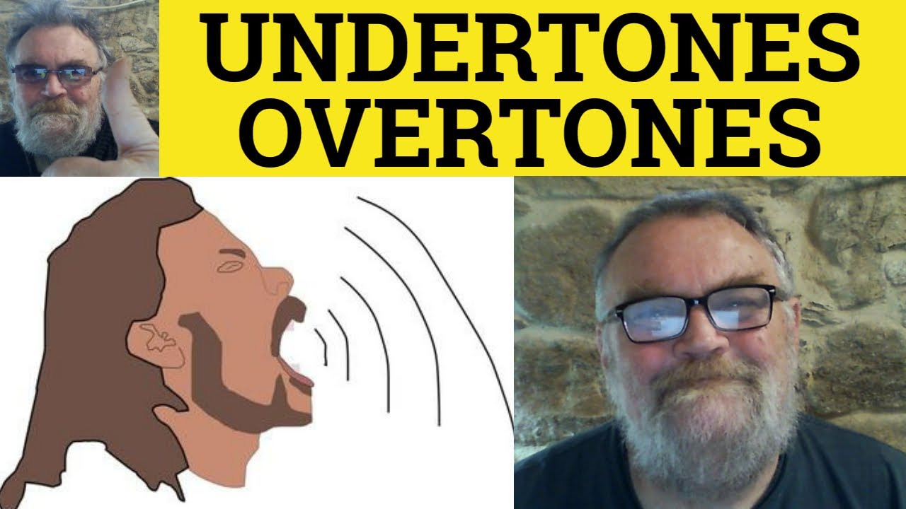 🔵 Undertone vs Overtone Meaning - Overtone or Undertone Definition - Undertone and Overtone Examples