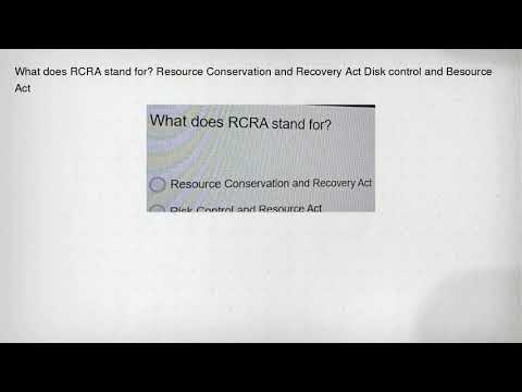 What does RCRA stand for? Resource Conservation and Recovery Act Disk control and Besource Act
