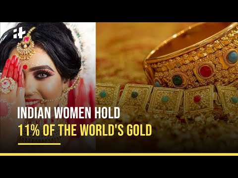 Indian Women Hold 11% Of The World's Gold