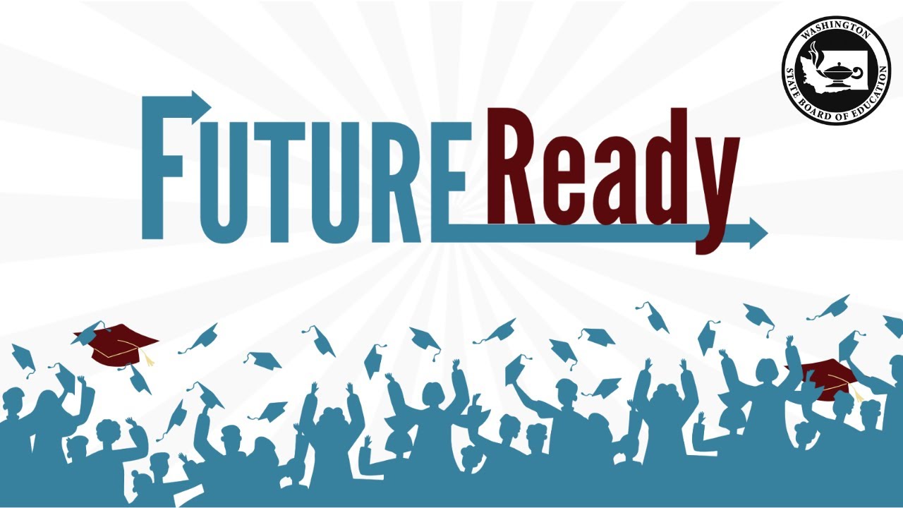 Introducing FutureReady - Washington's Initiative to Modernize Graduation Requirements