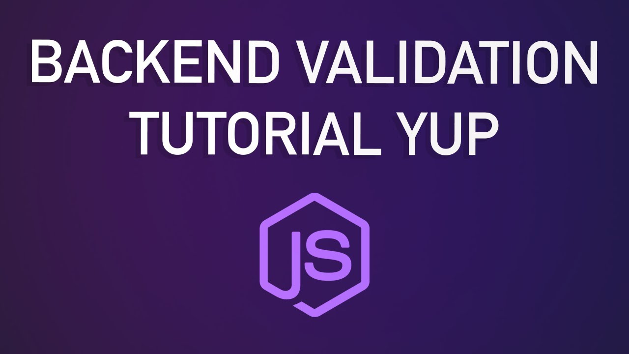Backend API Validation Tutorial w/ YUP and ExpressJS