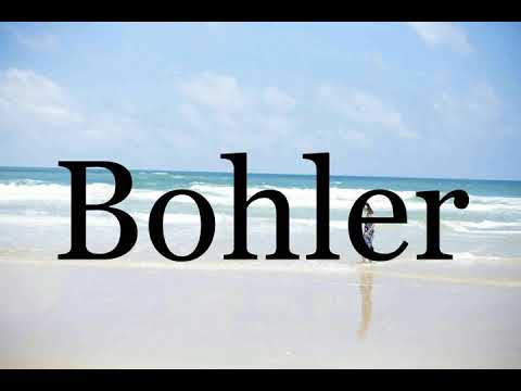 How To Pronounce Bohler🌈🌈🌈🌈🌈🌈Pronunciation Of Bohler