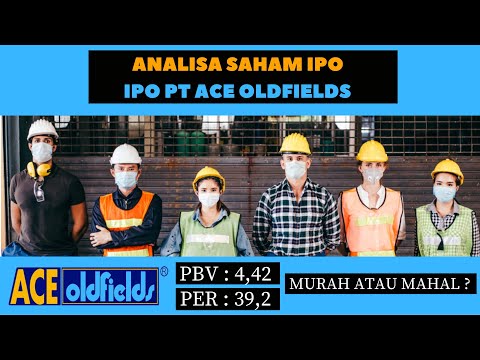 IPO PT ACE OLDFIELDS Tbk |#KUAS | Mencetak Laba saat Pandemi | PBV : xx, PER : xx | layak Di Beli ?