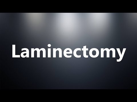 Laminectomy - Medical Meaning and Pronunciation