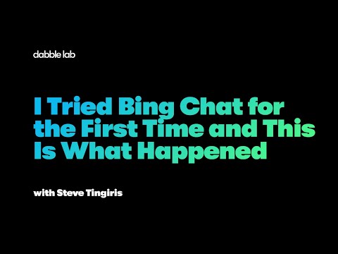 I Tried Bing Chat for the First Time and This Is What Happened
