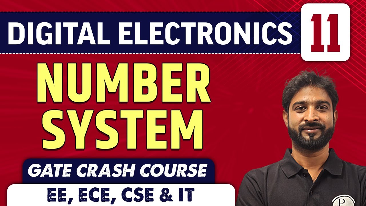 Digital Electronics 11 | Number System | ECE, EE, CS & IT | GATE Crash Course