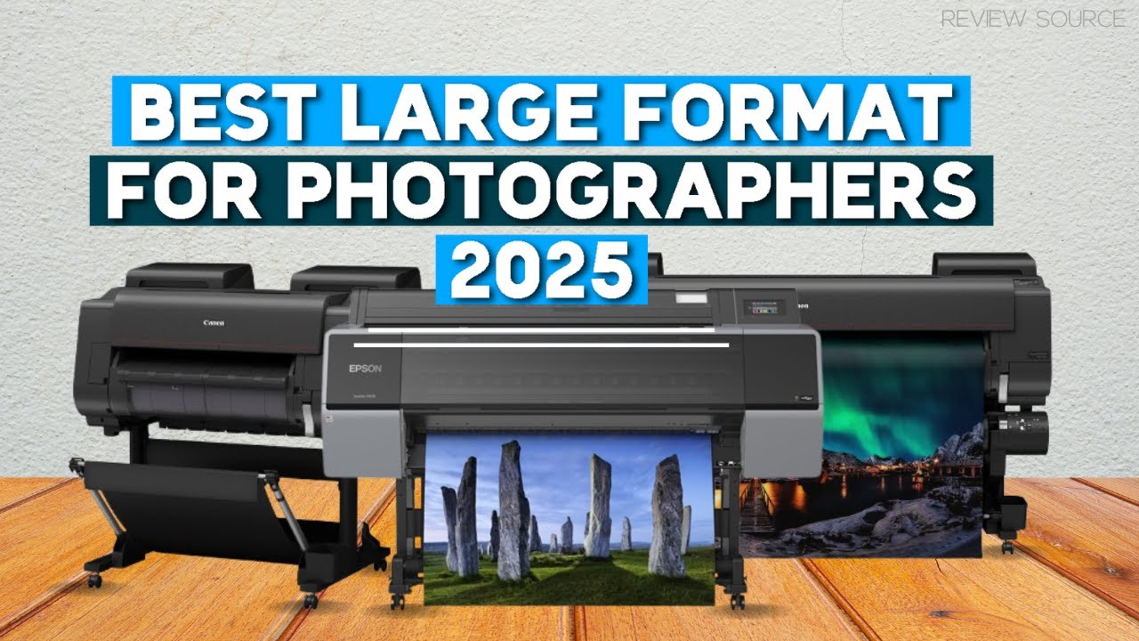 Best Large Format Printer for Photographers 2025 - Top 5 Best Large Format Printer