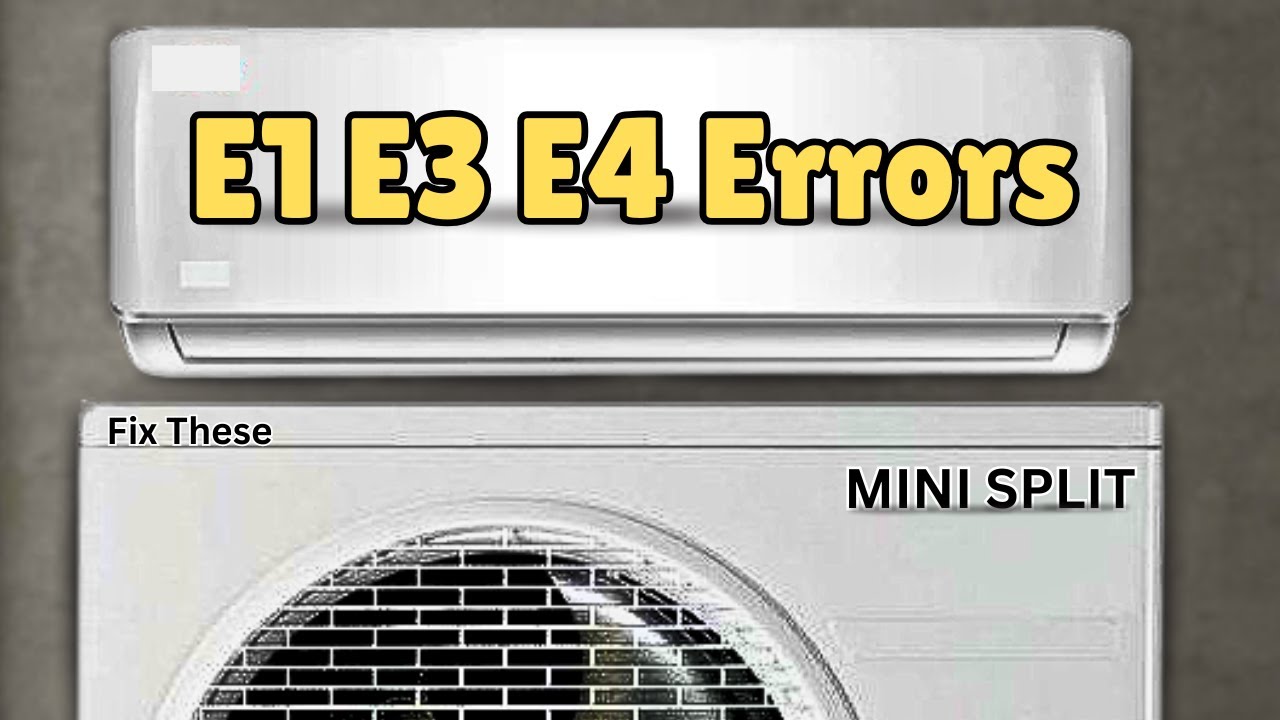 Fix E1, E3, E4 Errors in Your Mini-Split Air Conditioner Like a Pro