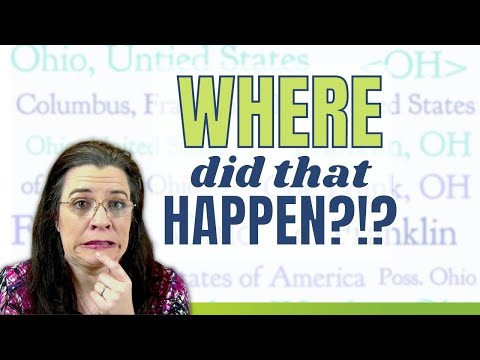 Where Did That Happen? Consistent Locations ESSENTIAL in Family Trees
