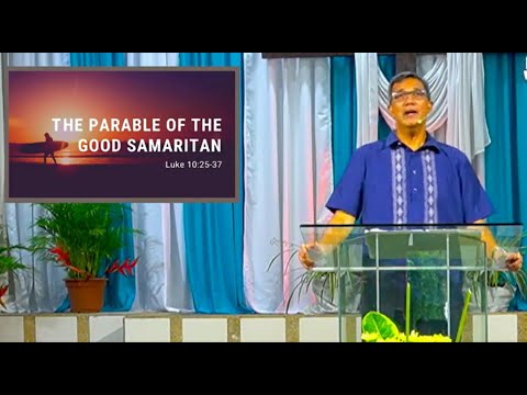 The Parable of the Good Samaritan | Luke 10:25-37 | Elder Dr. Samuel L Cristobal