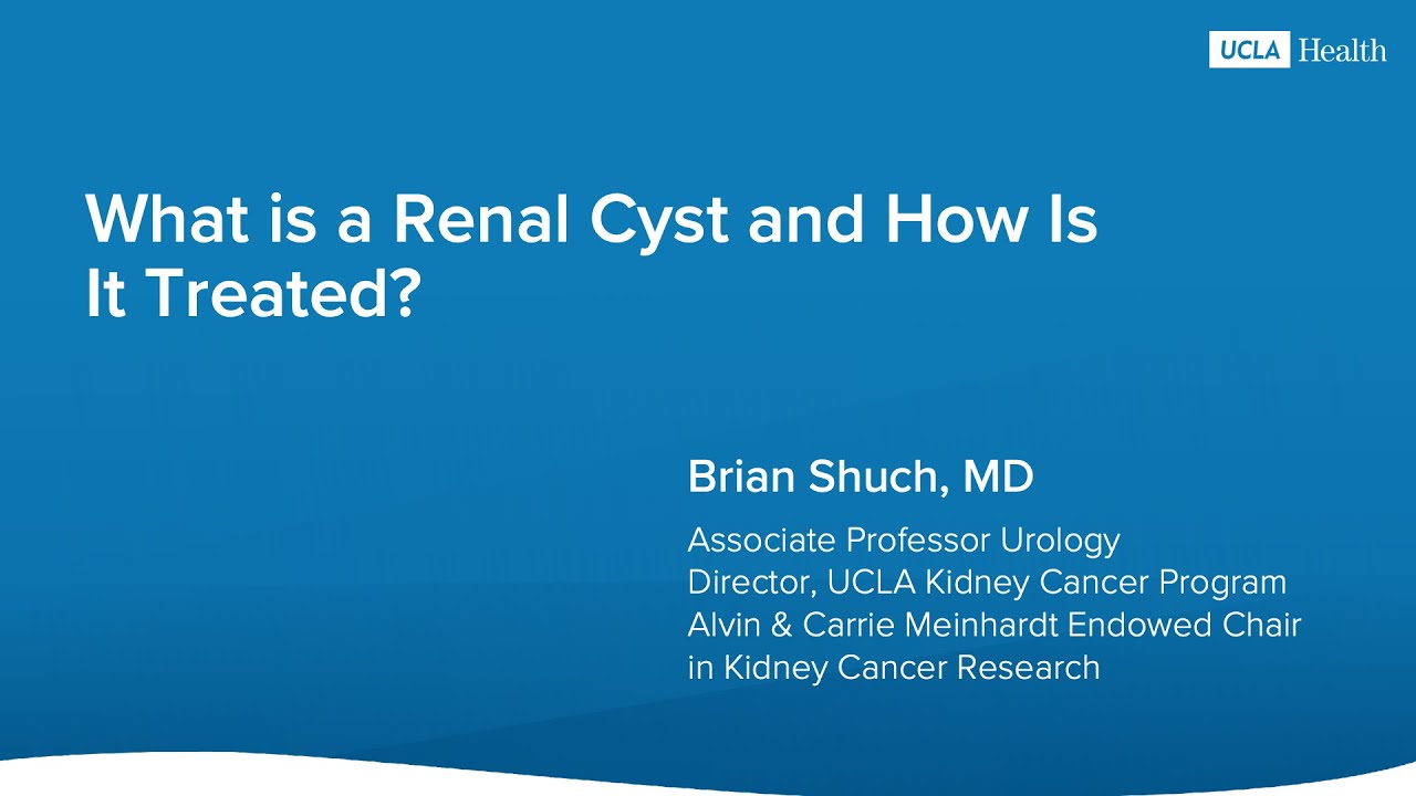 What is a Renal Cyst and How Is It Treated? | UCLA Health | Brian Shuch, MD