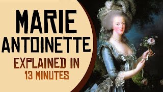 Learn English through Video Marie Antoinette Explained in 13 minutes.