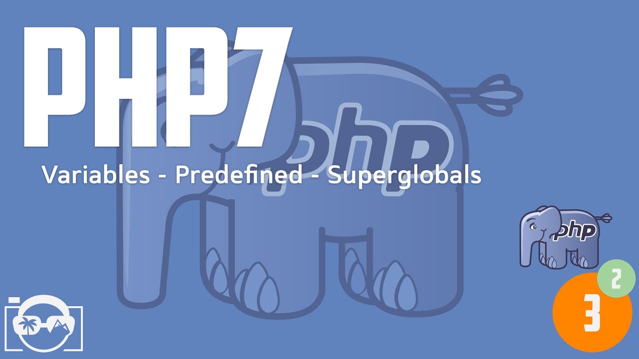 php7 for absolute beginners - variables - predefined variables - superglobals