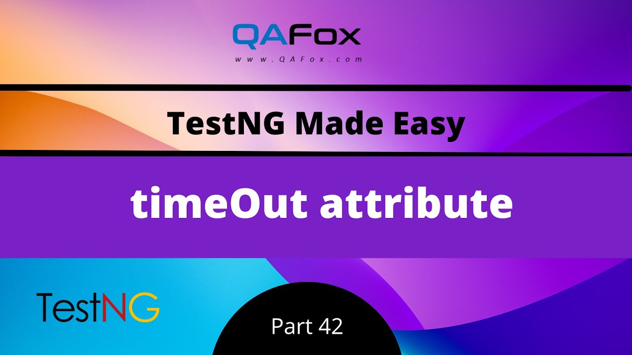 timeOut attribute (TestNG - Part 42)